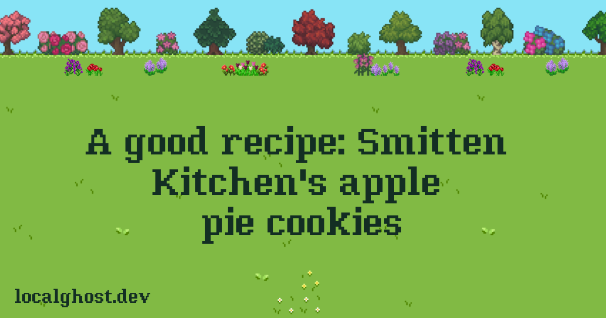 A good recipe: Smitten Kitchen's apple pie cookies - localghost