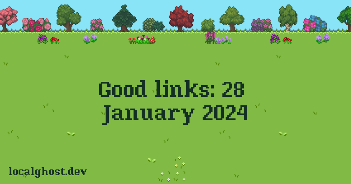 Good links: 28 January 2024 - localghost