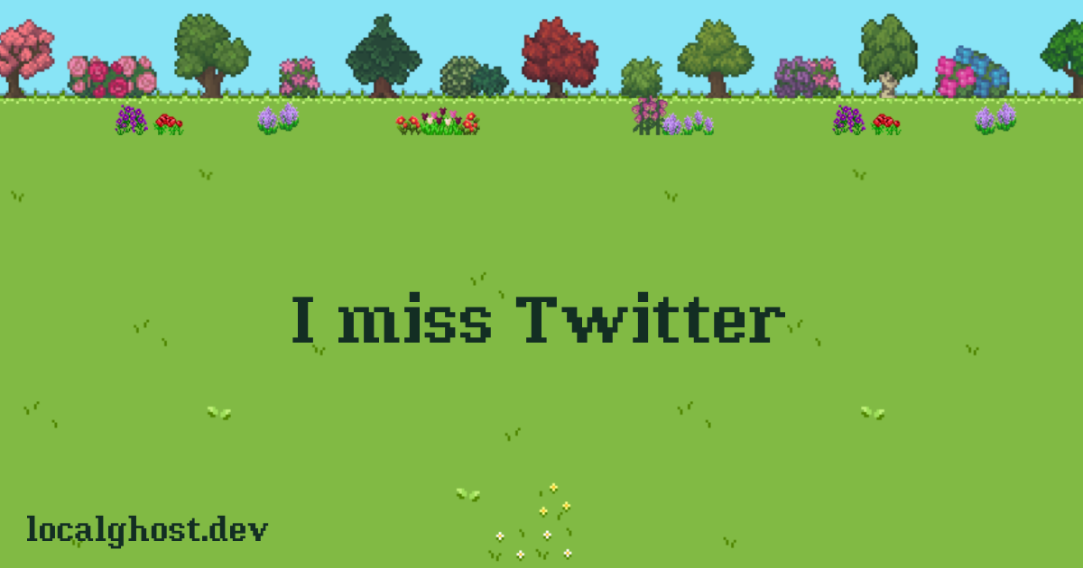 I miss Twitter - localghost